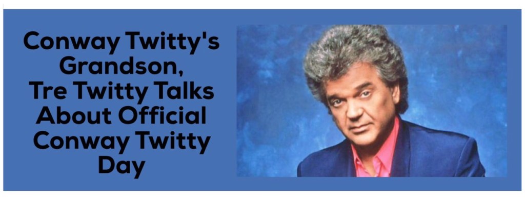 Conway Twitty’s Grandson, Tre Twitty Talks About Official Conway Twitty ...