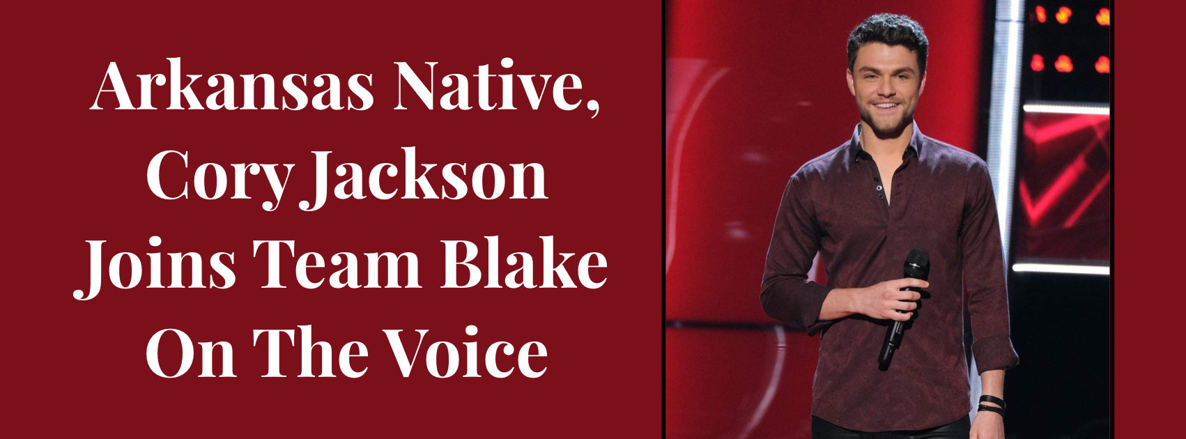 Arkansas Native Cory Jackson Joins Team Blake On The Voice Thecmbeat