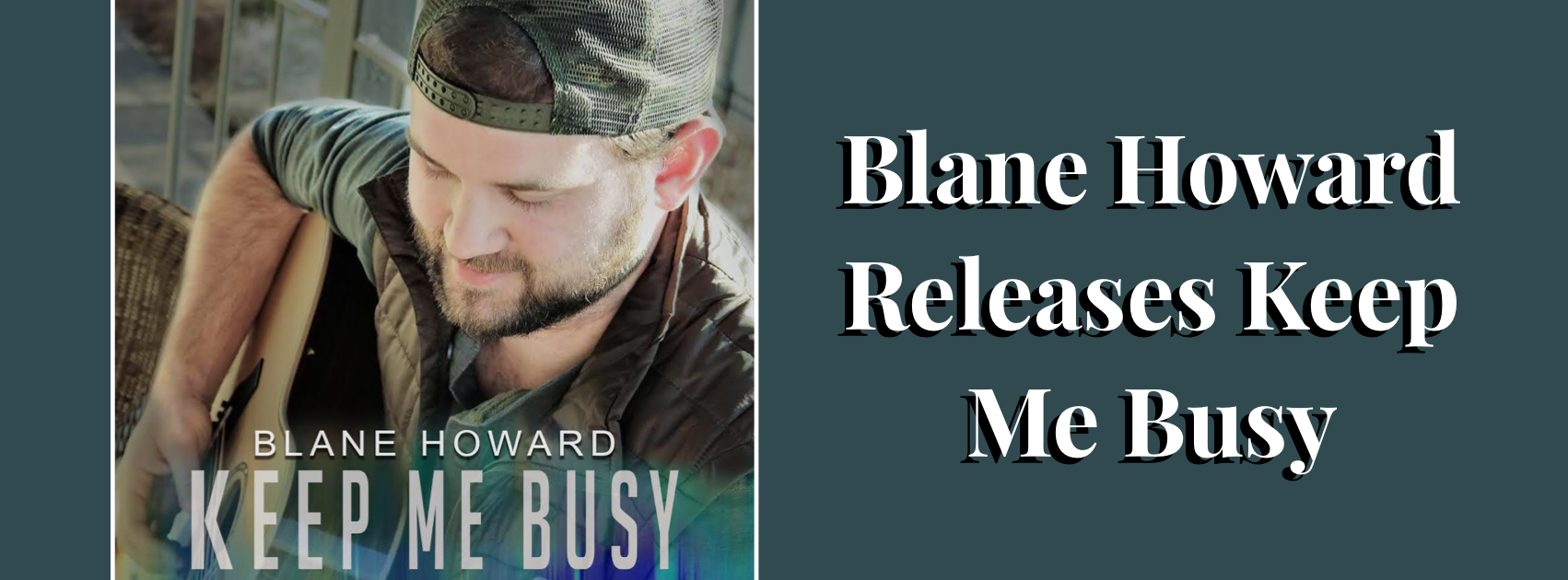 Blane Howard Releases Keep Me Busy – TheCMBeat