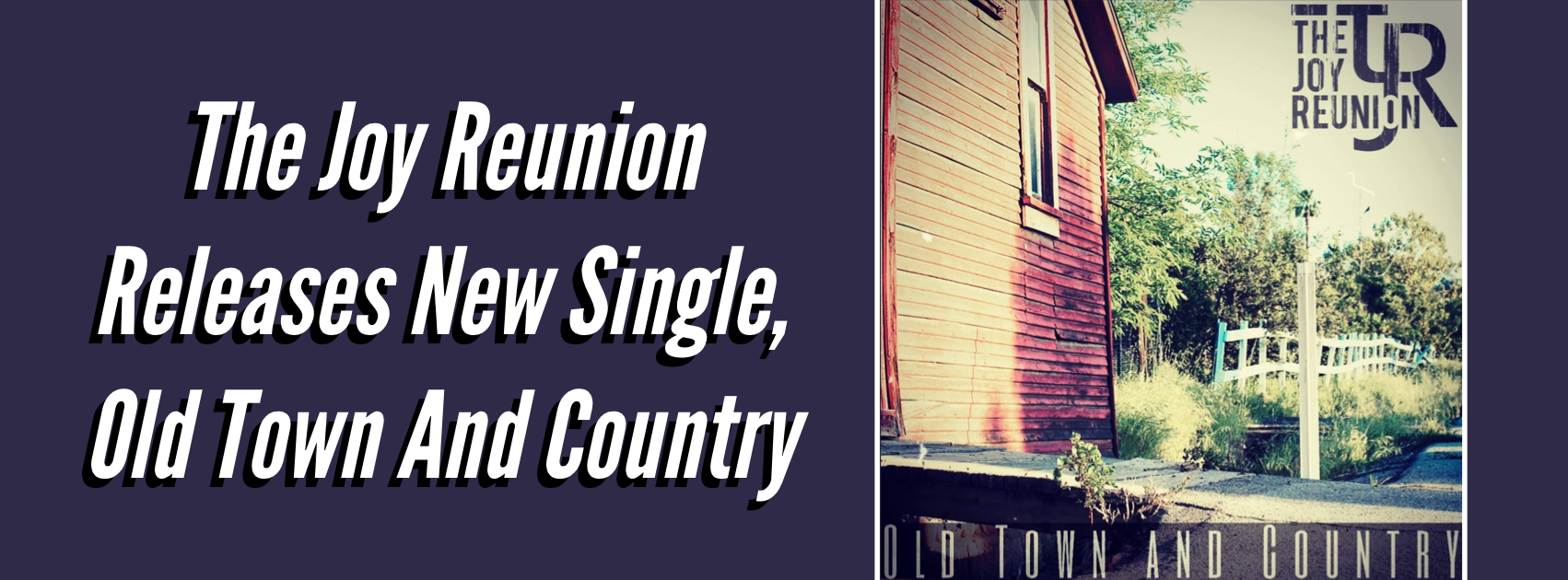 The Joy Reunion Releases New Single, Old Town And Country – TheCMBeat