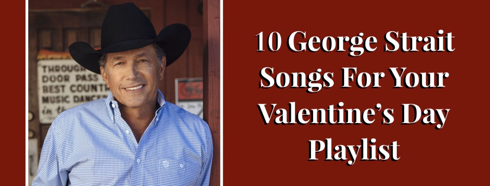 10 George Strait Songs For Your Valentine’s Day Playlist – TheCMBeat