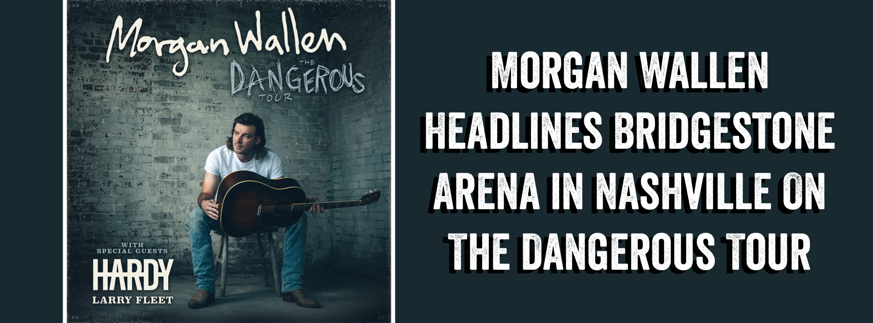 Morgan Wallen Headlines Bridgestone Arena in Nashville on The Dangerous ...