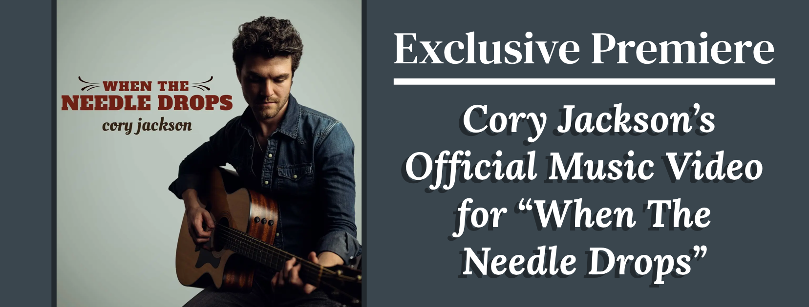 EXCLUSIVE PREMIERE: Cory Jackson’s Official Music Video for “When The ...