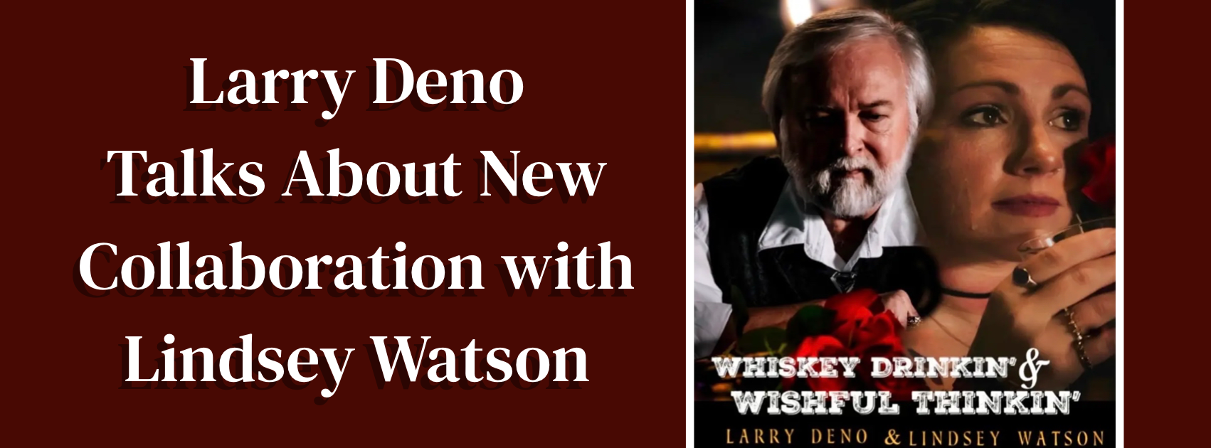 Larry Deno Talks About New Collaboration with Lindsey Watson – TheCMBeat