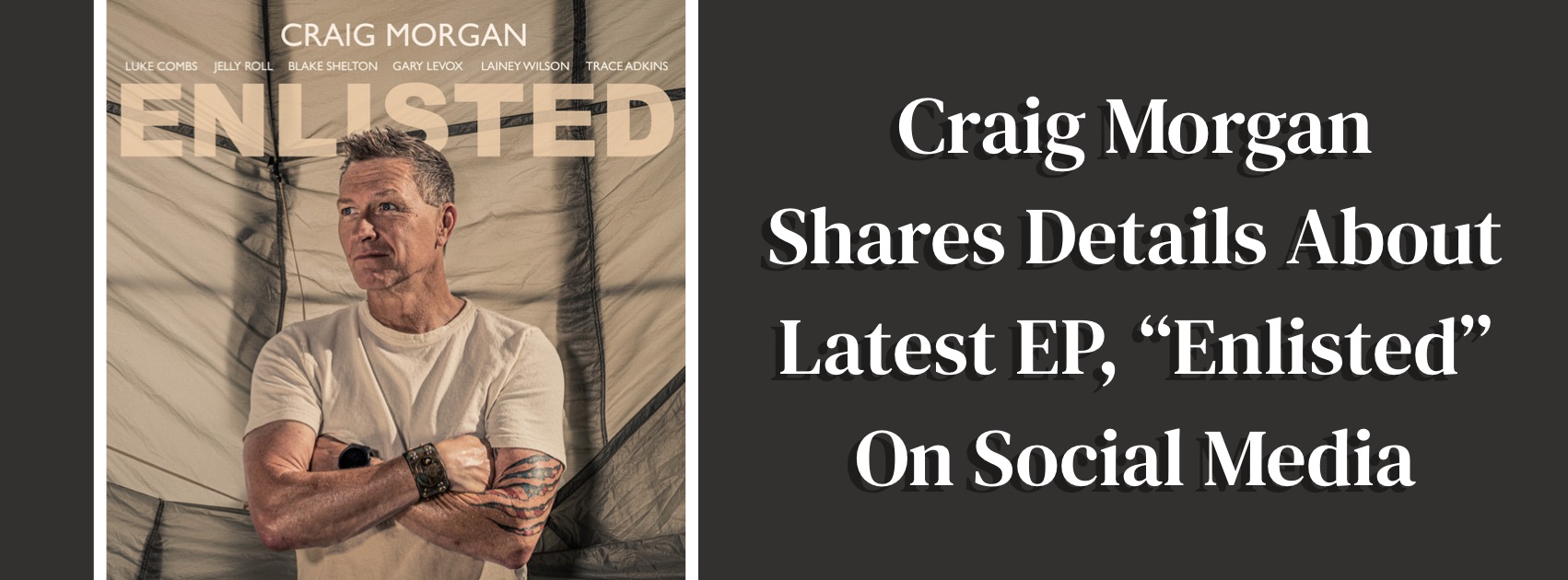 Craig Morgan Shares Details About Latest EP, “Enlisted” On Social Media ...