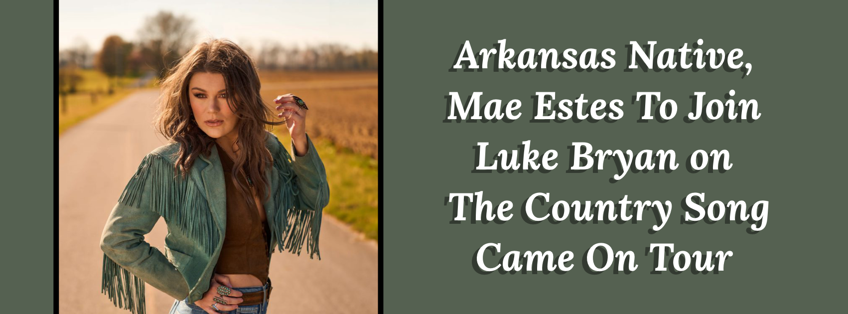 Arkansas Native, Mae Estes To Join Luke Bryan On The Country Song Came ...